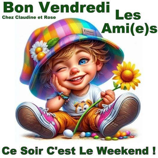 Bon Vendredi, ce soir c'est le Weekend