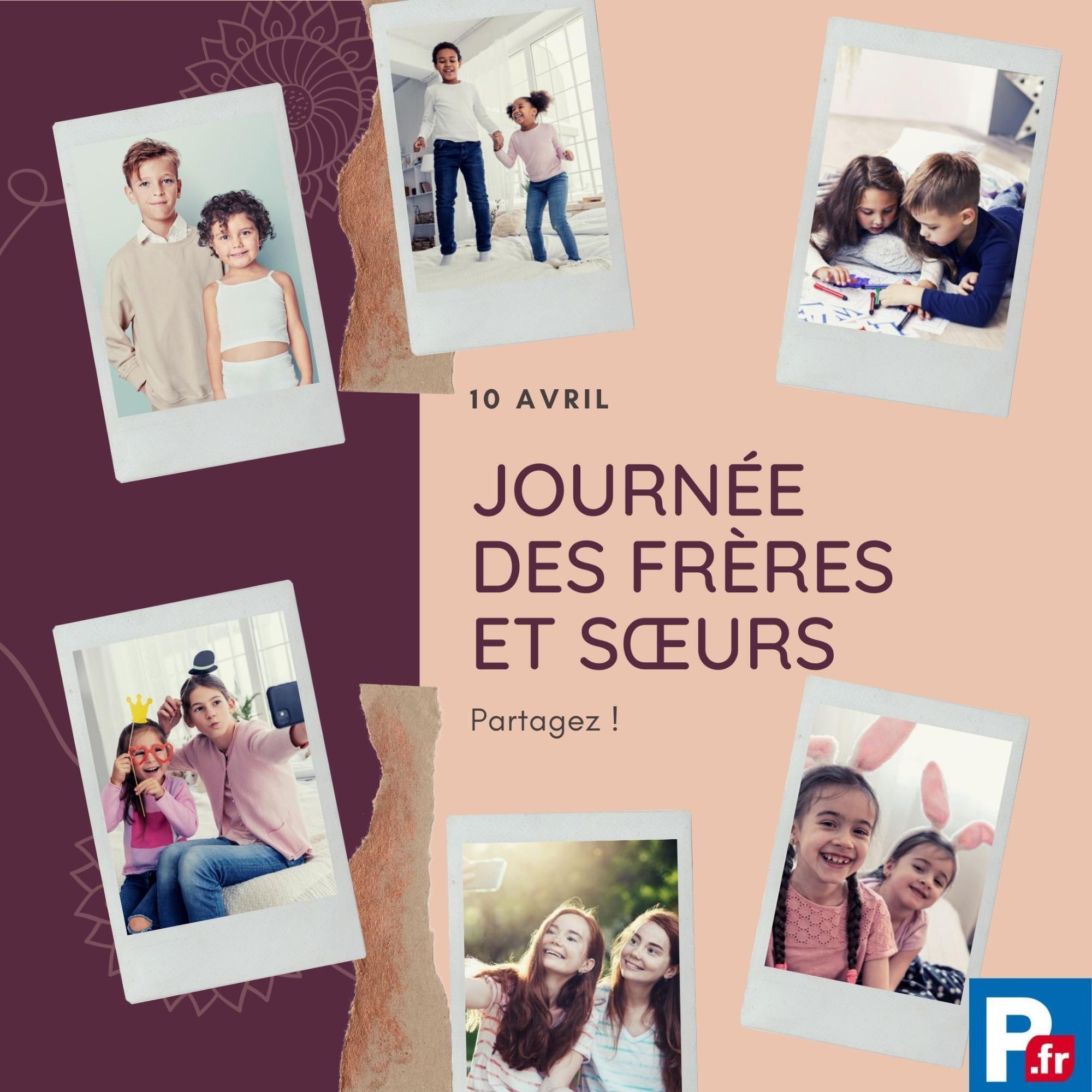 10 Avril : Journée Internationale des Frères et Sœurs