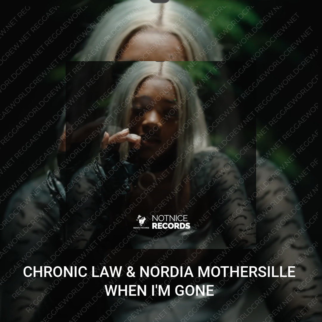 Chronic Law & Nordia Mothersille - When I'm Gone (Notnice Records) 2024 ...